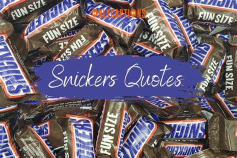 850 Snickers Quotes 2025 The Untold Backstories
