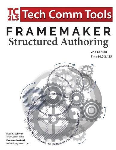 Framemaker Structured Authoring Workbook 2017 Edition Updated For
