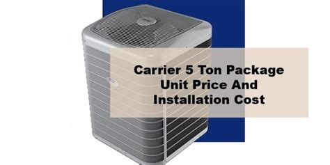 Carrier 5 Ton Package Unit Price And Installation Cost Pick Comfort
