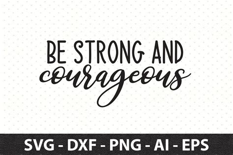 Be Strong And Courageous Svg Graphic By Snrcrafts24 · Creative Fabrica