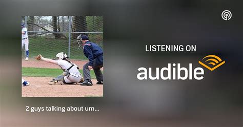 2 Guys Talking About Umpiring An Interview With Patrick Faerber From Umpire Classroom As I