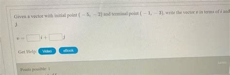 solved given a vector with initial point 5 2 and