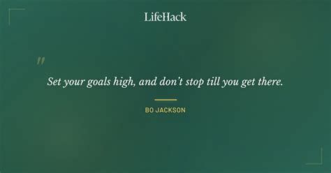 Set Your Goals High And Dont Stop Till You Get T Bo Jackson