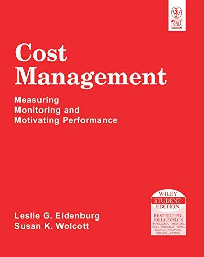 Cost Management Measuring Monitoring And Motivating Performance Eldenburg 9788126511457