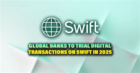 Global Banks To Trial Digital Transactions On Swift In 2025 Altcoin Buzz
