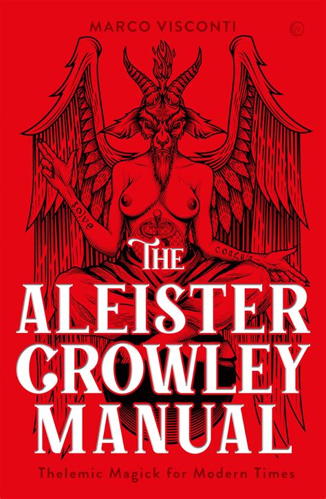The Aleister Crowley Manual Thelemic Magick For Modern Times Amazon