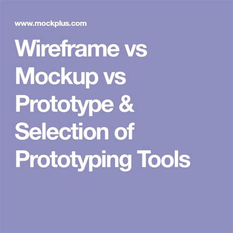 wireframe vs mockup vs prototype and selection of prototyping tools
