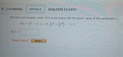 Solved Find The Unit Tangent Vector T T At The Point With Chegg