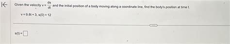 solved given the velocity v dsdt ﻿and the initial position