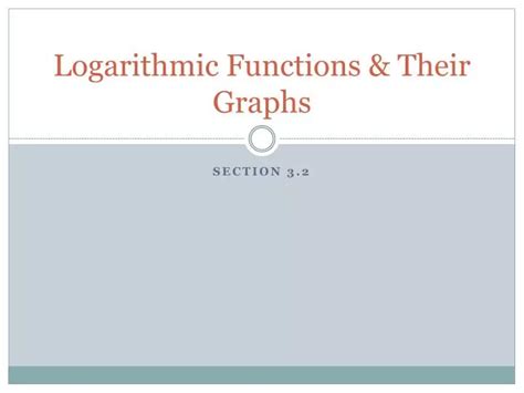 Ppt Logarithmic Functions Their Graphs Powerpoint Presentation Id