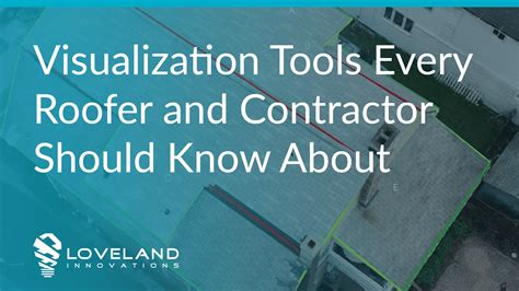 Visualization Tools Every Roofer And Contractor Should Know About