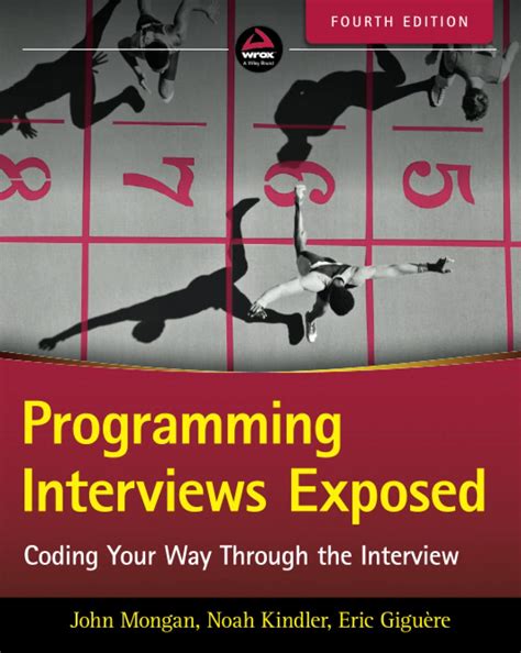 Programming Interviews Exposed Coding Your Way Through The Interview Mongan John Kindler