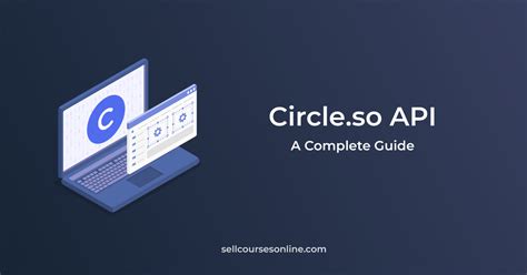 Circleso Api A Guide To Available Apis And Use Cases
