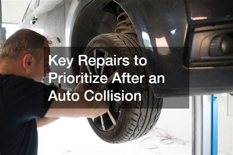 Oscar Key Repairs To Prioritize After An Auto Collision Swapsheet