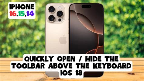 How To Quickly Open Hide The Toolbar Above The Keyboard Ios 18 Iphone