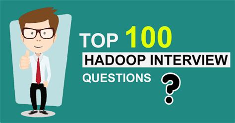 Top 100 Hadoop Interview Questions 7wdata