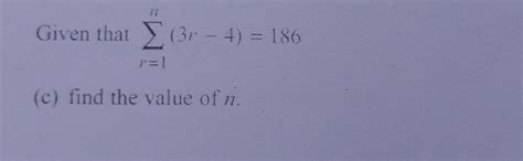 Solved Given That ∑j1n3r−4186 C Find The Value Of N