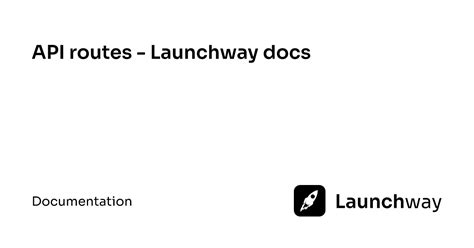Api Routes Launchway Docs