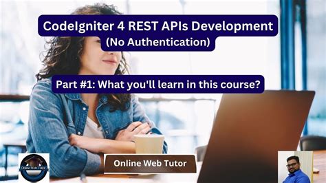 Codeigniter 4 Rest Apis Development In Hindi Apis With No Authentication Course Overview