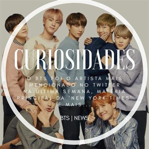 Curiosidades Bts Foi O Artista Mais Mencionado No Twitter Na Ltima Semana E Mais Army Br