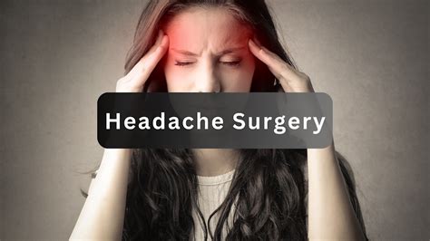 Exploring Surgical Options For Chronic Headaches Inscmagazine