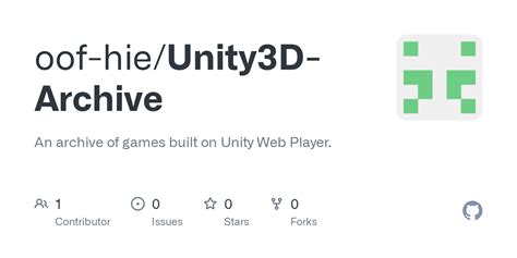 GitHub Oof Hie Unity D Archive An Archive Of Games Built On Unity Web Player