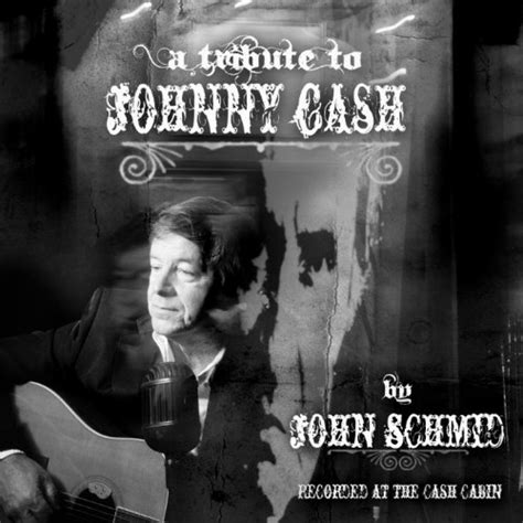 Play A Tribute To Johnny Cash By John Schmid On Amazon Music