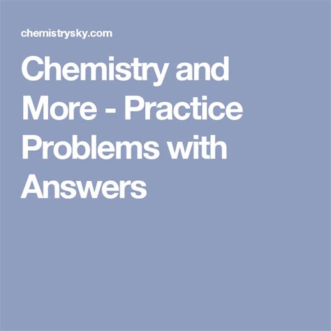 Chemistry And More Practice Problems With Answers Chemistry Chemistry Education Answers