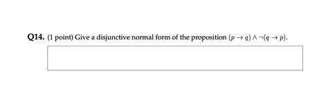 Solved Q Point Give A Disjunctive Normal Form Of The Chegg