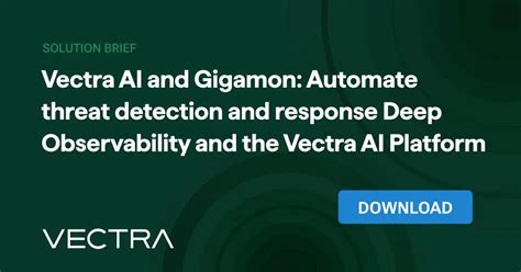 Vectra Ai And Gigamon Automate Threat Detection And Response With Gigamon Deep Observability