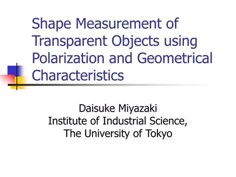 PPT Shape Measurement Of Transparent Objects Using Polarization And Geometrical