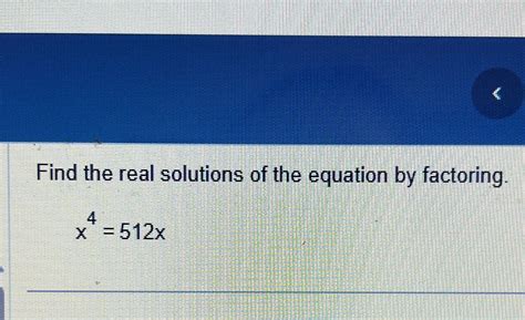 Solved Find The Real Solutions Of The Equation By Chegg Com