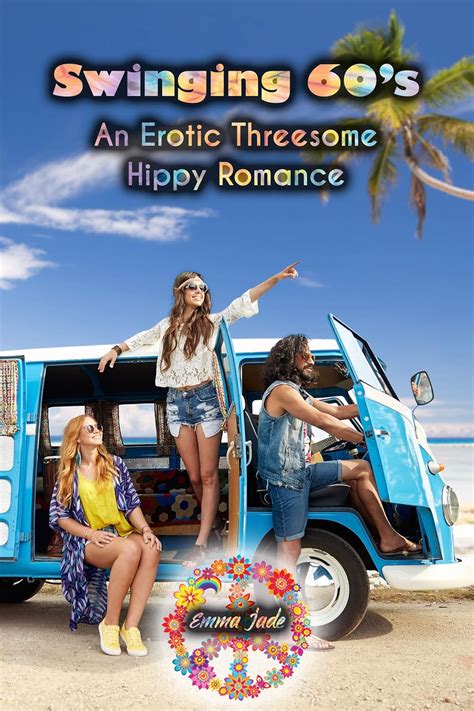 Swinging 60s An Erotic Threesome Hippy Romance Ebook Jade Emma