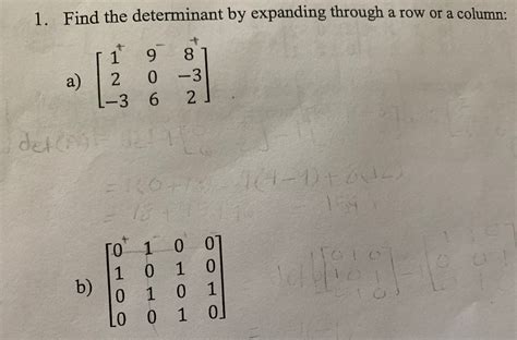 Solved 1 Find The Determinant By Expanding Through A Row Or