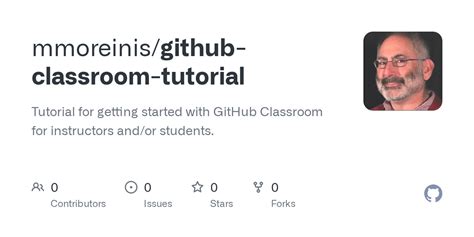 Github Mmoreinisgithub Classroom Tutorial Tutorial For Getting Started With Github Classroom