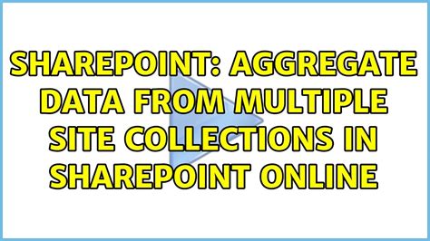 Sharepoint Aggregate Data From Multiple Site Collections In Sharepoint Online 3 Solutions