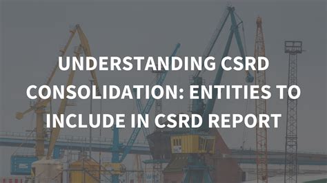CSRD Consolidation Entities To Include In CSRD Report