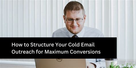 How To Structure Your Cold Email Outreach For Maximum Conversions Prospero Blog