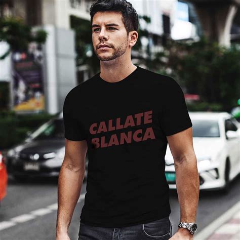 Callate Blanca Shirt Lesgusa