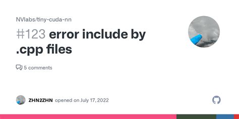 error include by cpp files · issue 123 · nvlabs tiny cuda nn · github