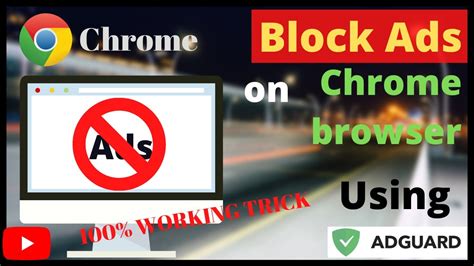 How To Block Ads On Chrome Browser Using Adguard Supported On All Windows Version 7 8 10 Youtube