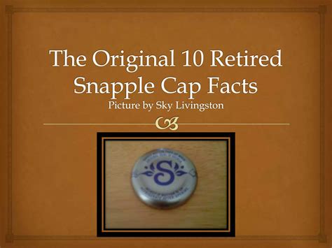 The Original 10 Retired Snapple Cap Facts Pptx
