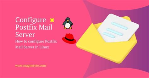 Configure Postfix Mail Server On Linux Step By Step Guide