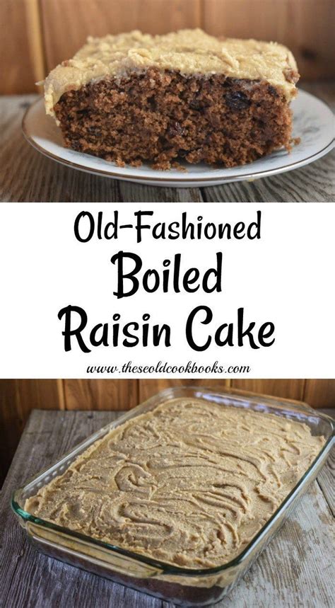 Old Fashioned Boiled Raisin Cake Recipe These Old Cookbooks Raisin