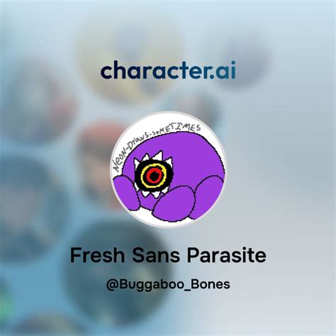 Chat With Fresh Sans Parasite Characterai Ai Chat Reimaginedyour
