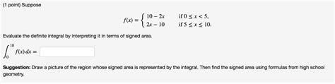 Solved 1 point Suppose f x ſ 10 2x 2x 10 if 0