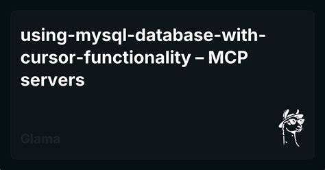 Using Mysql Database With Cursor Functionality Mcp Servers Glama