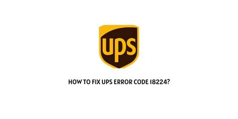 How To Fix Ups Error Code 18224