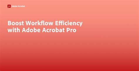 Boost Workflow Efficiency With Adobe Acrobat Pro Content Lead