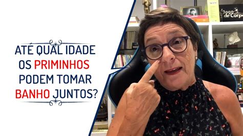 AtÉ Qual Idade Os Priminhos Podem Tomar Banho Juntos Lena Vilela